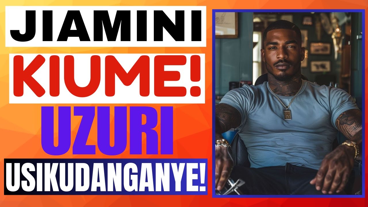 Jiamini Kama Mwanaume, Usiruhusu Uzuri Kukudanganya - YouTube