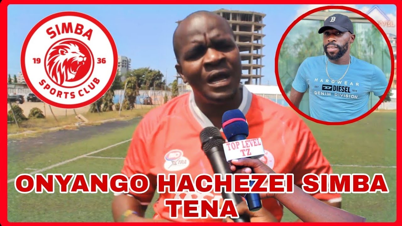 MENEJA WA JOSH ONYANGO ATHIBITISHA ONYANGO KUACHANA NA SIMBA RASMI ...