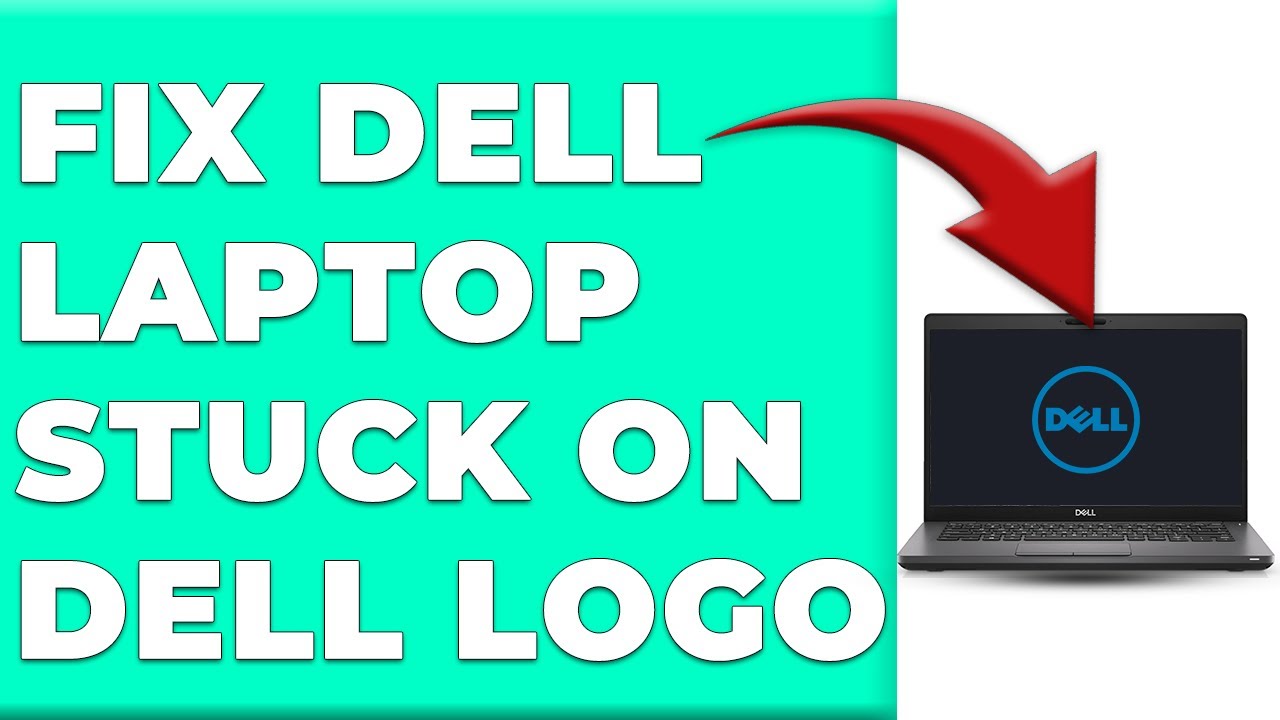 How To Fix Dell Laptop Stuck On Dell Logo (Follow These Steps To ...
