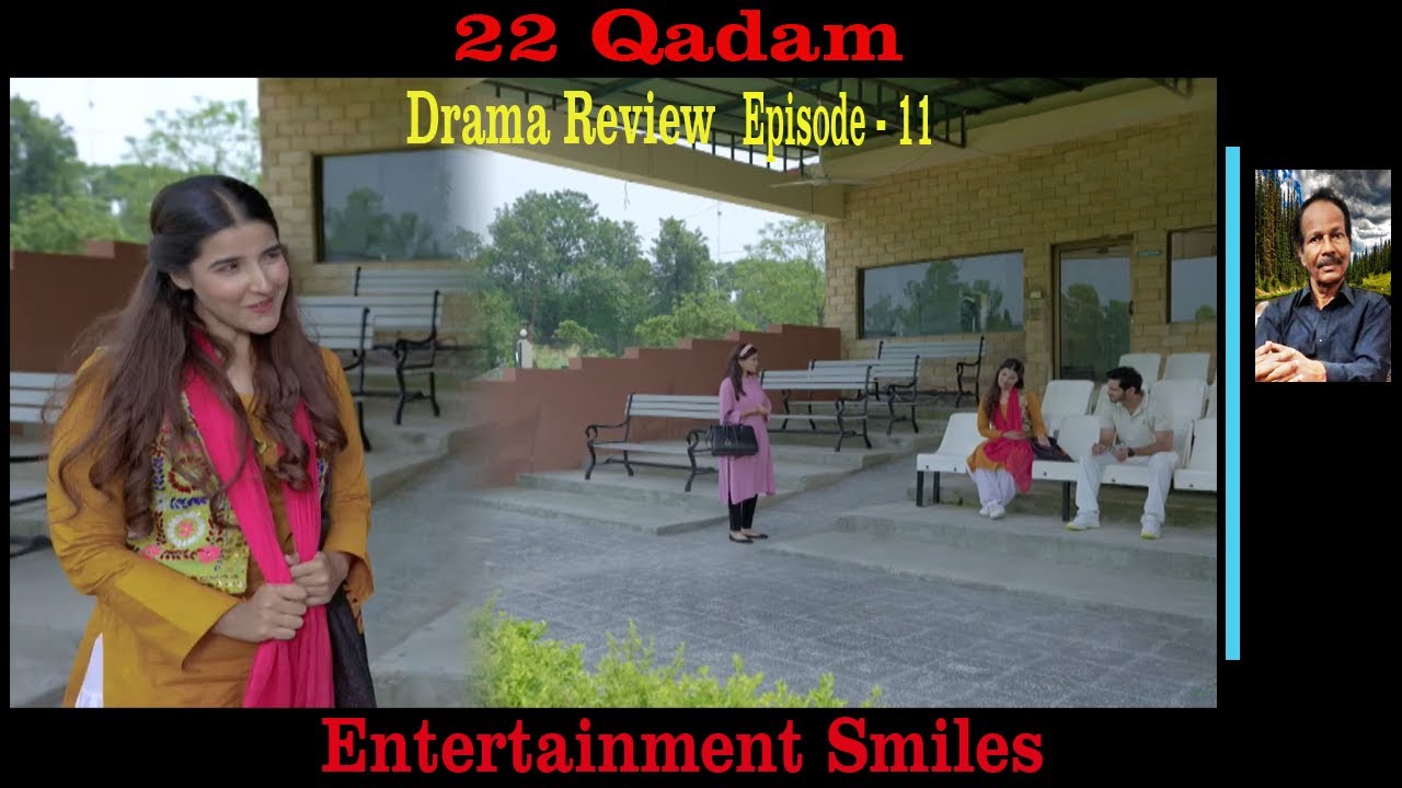 22 Qadam | Episode 11| Drama Review | Wahaj Ali | Hareem Farooq | Green ...