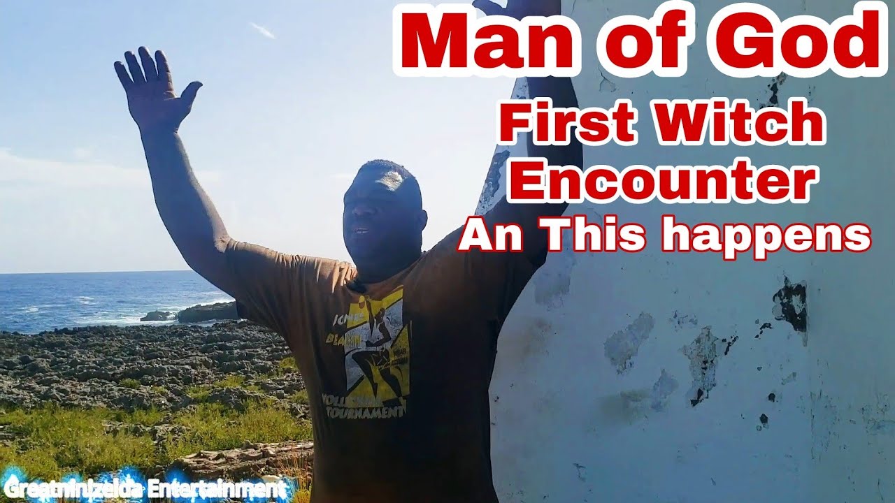 Man of God Witch Encounter-. an this happens - YouTube