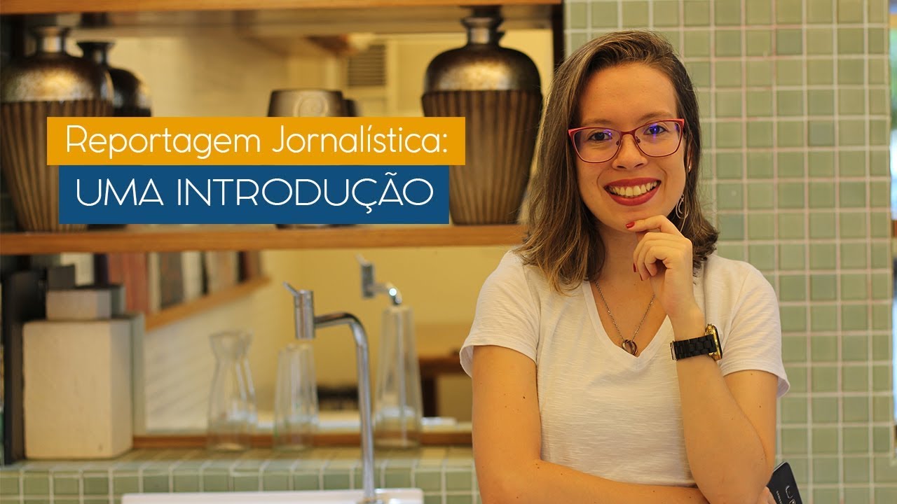 Reportagem Jornalística: Uma Introdução - YouTube