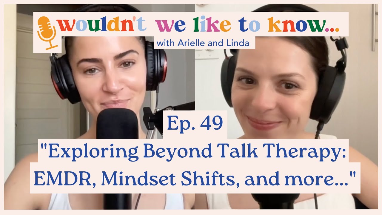 Ep 49 - "Exploring Beyond Talk Therapy: EMDR, Mindset Shifts, and more..." - YouTube