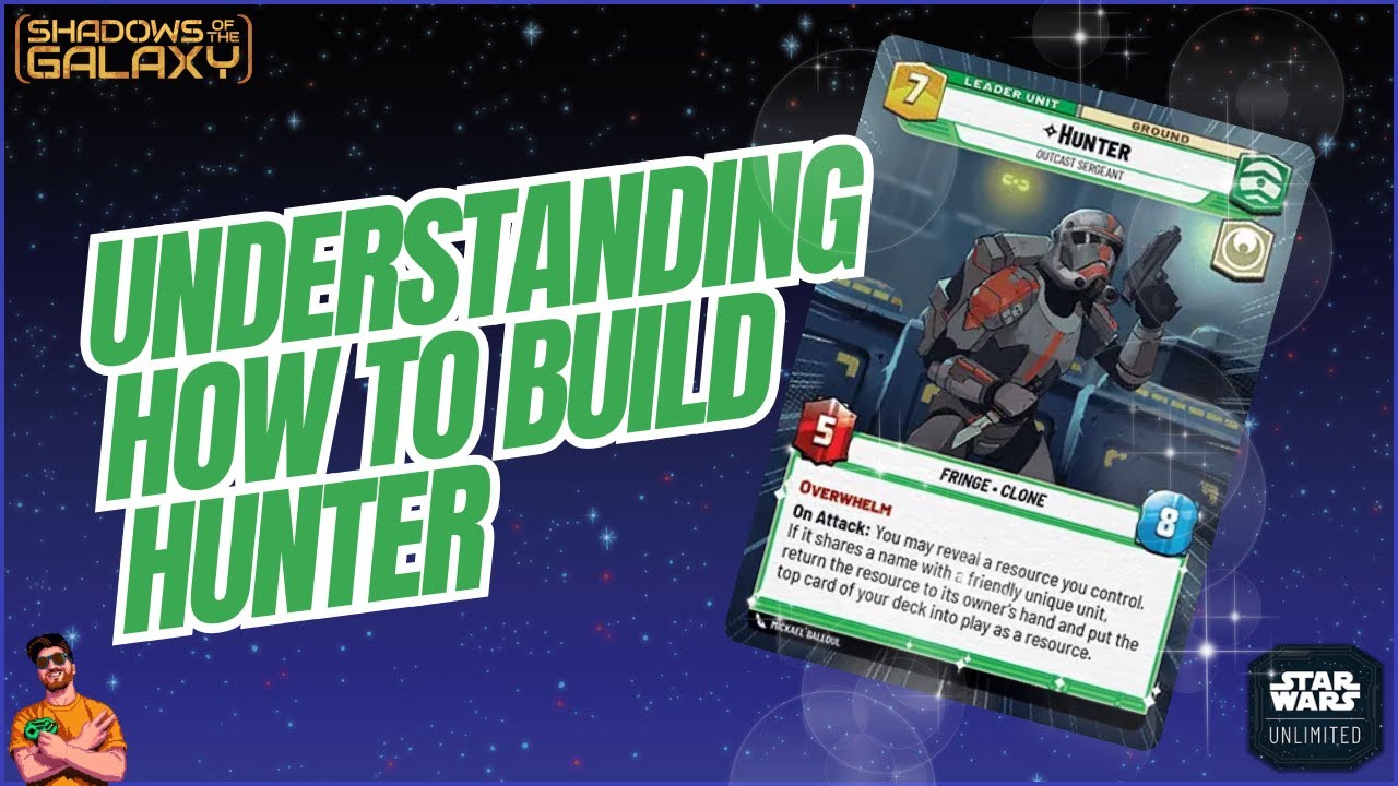UNDERSTANDING HOW TO BUILD HUNTER! | A Deck Building Guide | Star Wars ...