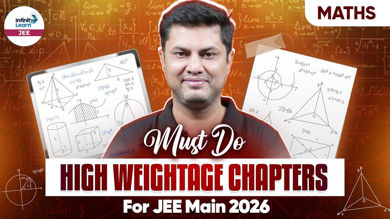 Must Do High Weightage Chapters For JEE Main 2026 | Math | LIVE | @InfinityLearn-JEE - YouTube