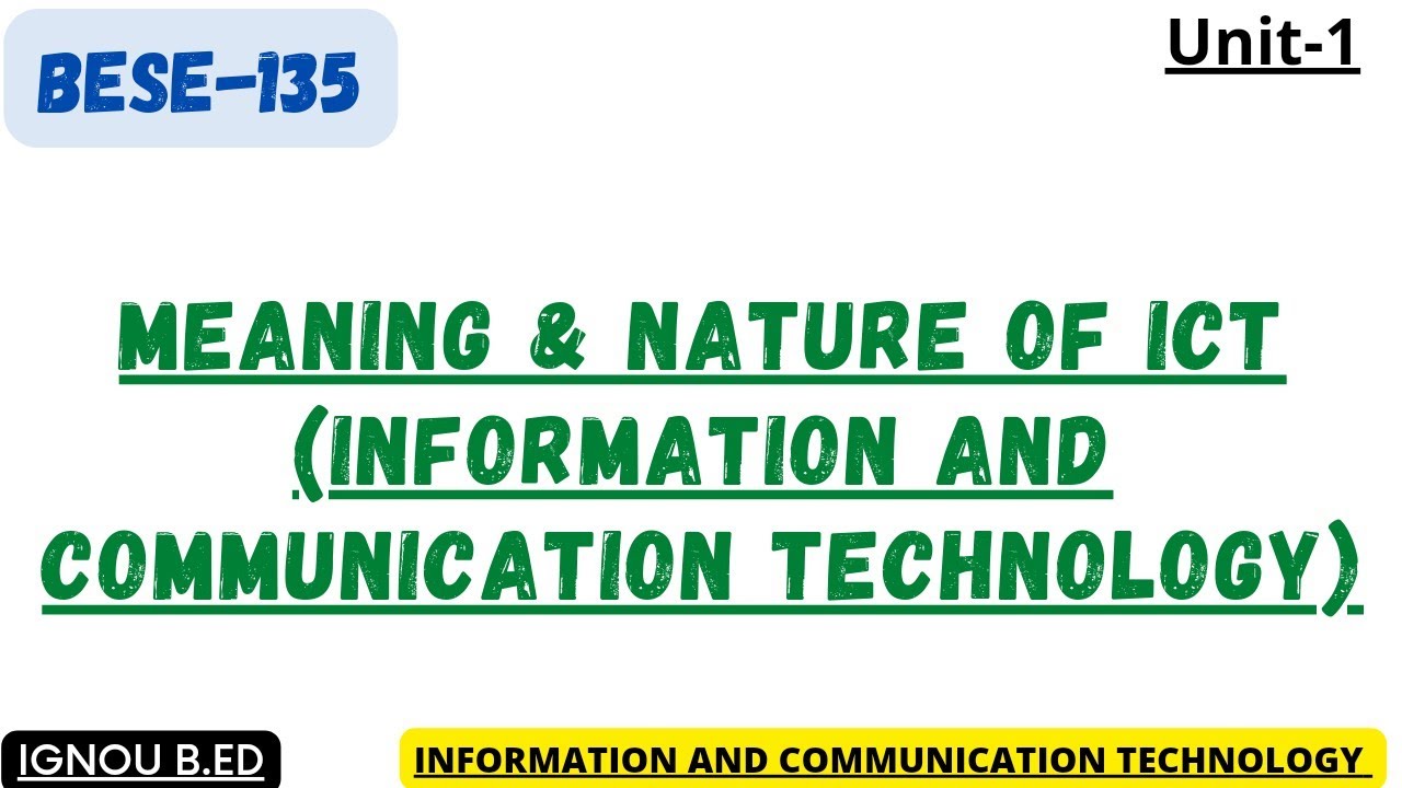 Meaning & nature of ICT |UNIT-1|BESE-135|INFORMATION & COMMUNICATION ...