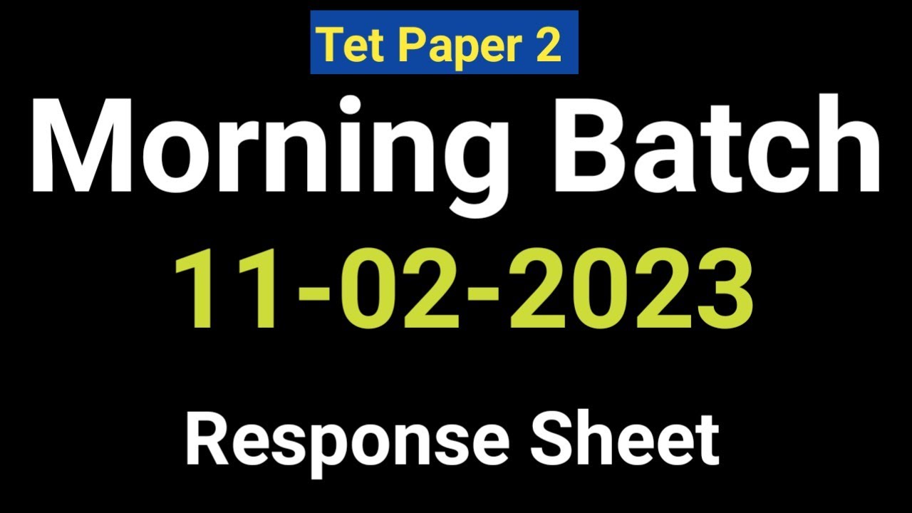Tet Paper 2 | Morning Batch | 11-02-2023 | Response sheet - YouTube