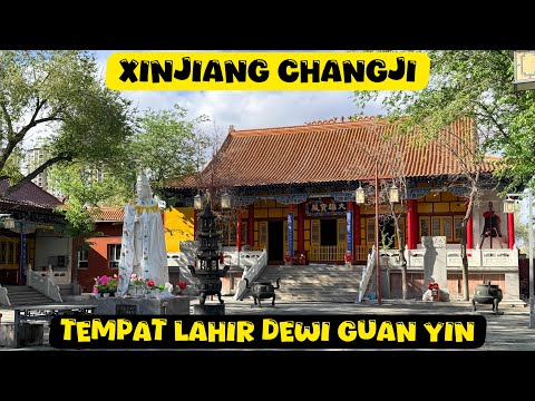 🔴 Xinjiang CHANGJI | Tempat Lahir DEWI KUAN IM