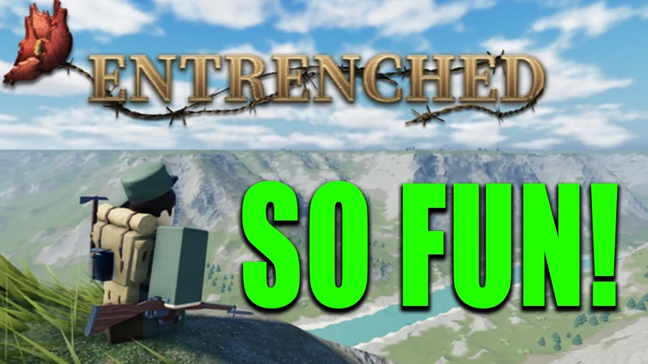 Entrenched Is The MOST FUN I've Had on ROBLOX In A While! - YouTube
