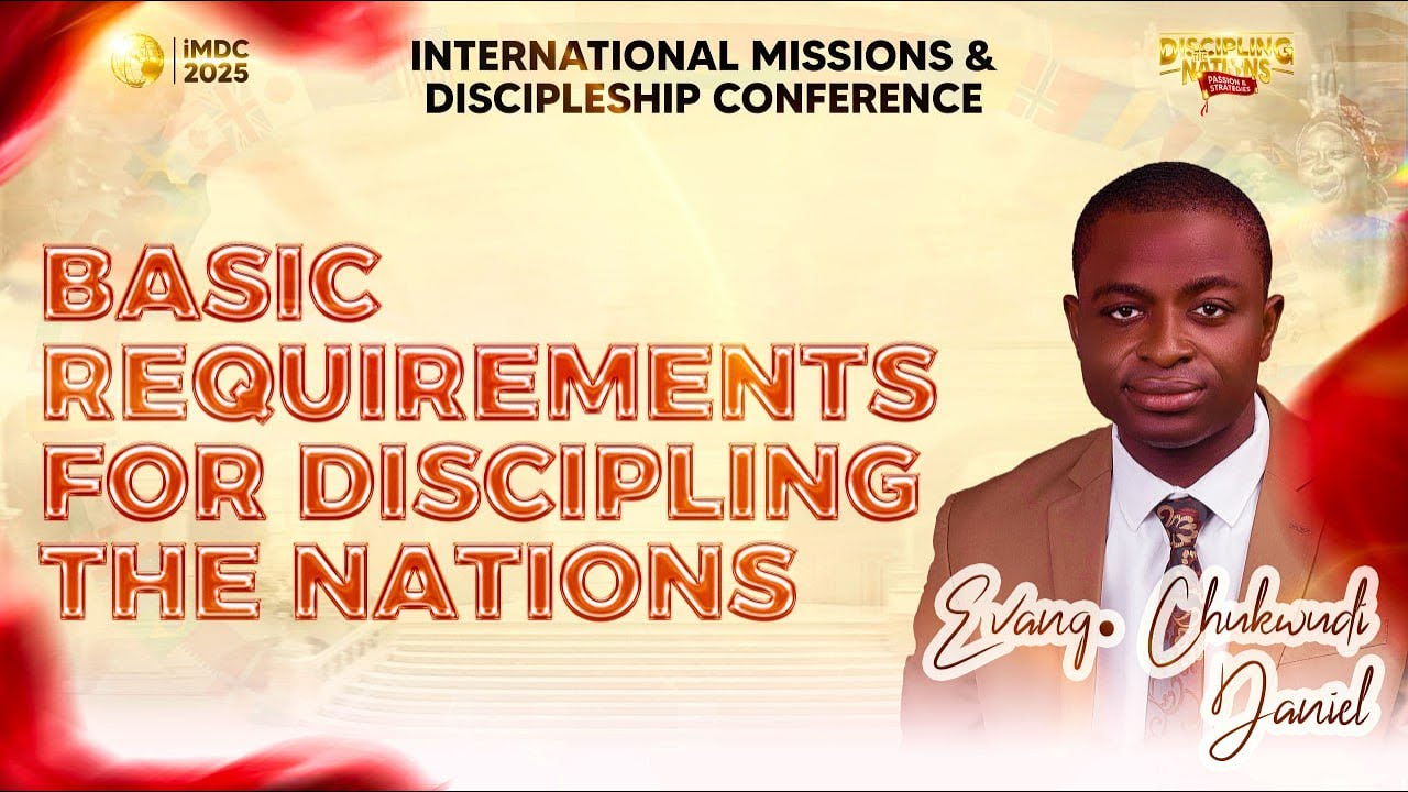 BASIC REQUIREMENTS FOR DISCIPLING THE NATIONS || iMDC DAY 2 || Evang ...