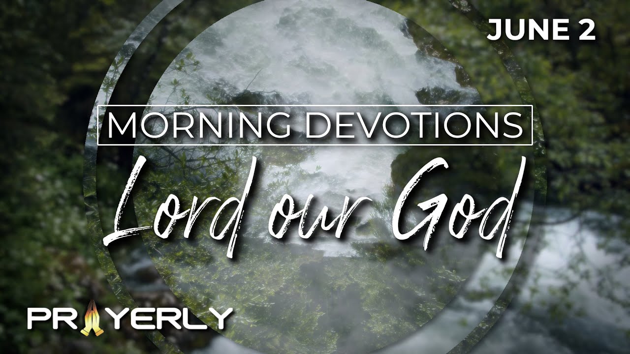 LORD OUR GOD | Daily Biblical Prayer & Meditation - YouTube