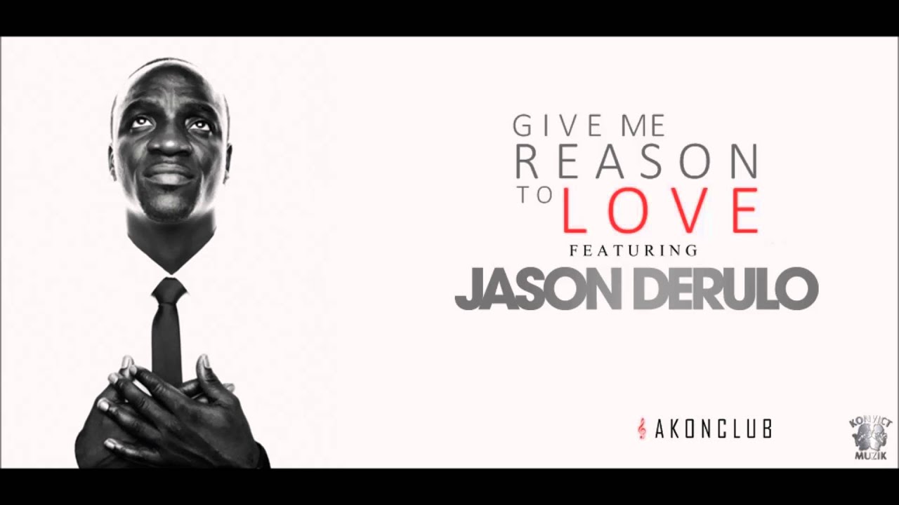Akon - Give Me Reason to Love (Ft. Jason Derulo) [New 2016] - YouTube