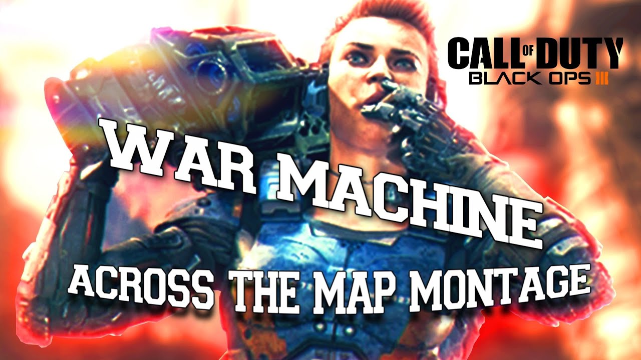BO3 war machine across the map montage - YouTube