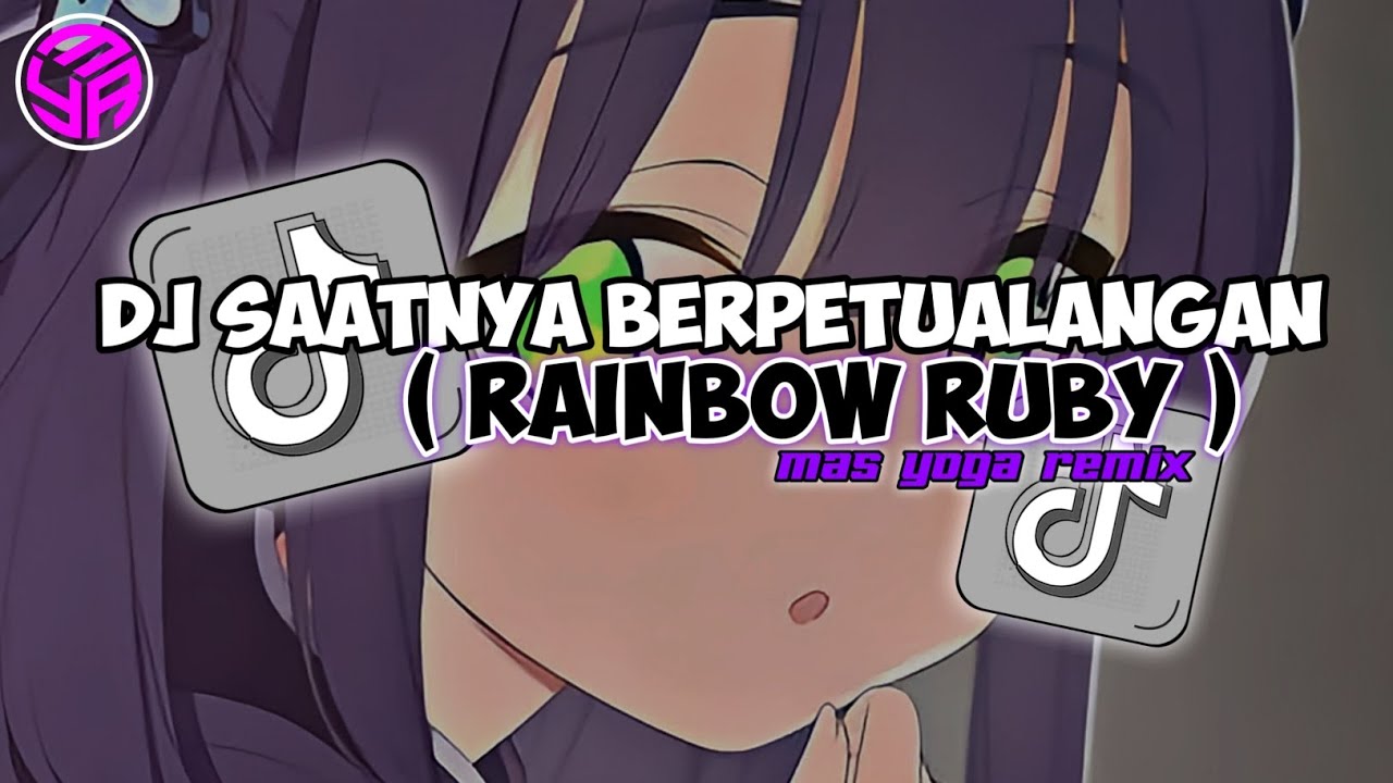 DJ SAATNYA BERPETUALANGAN ( RAINBOW RUBY ) || MYR - YouTube