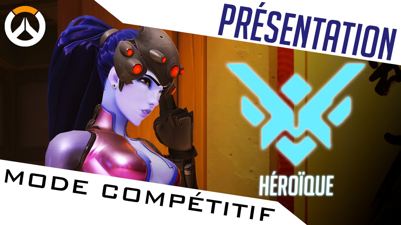 OVERWATCH MODE COMPÉTITIF : PRÉSENTATION - YouTube