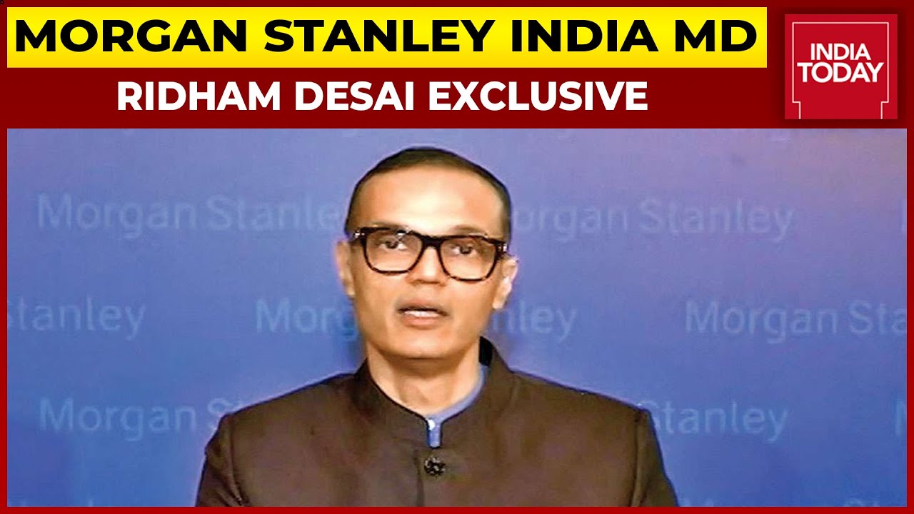 Morgan Stanley India's MD Ridham Desai Tells About How Bull Market ...