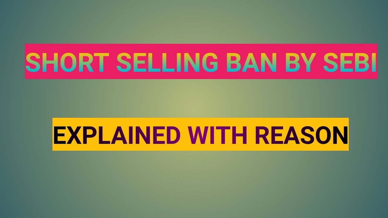Short Selling Ban By Ban l Explane With Reason l - YouTube