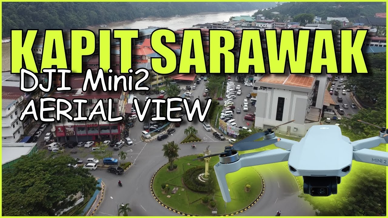 Kapit Aerial View with DJI mini 2 - YouTube