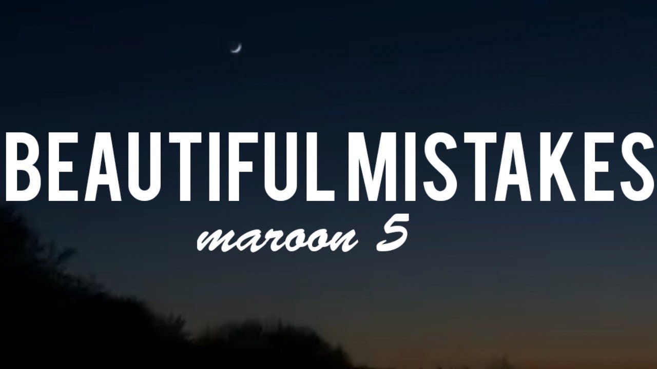 maroon5 - beautiful mistakes ( lyrics) - YouTube