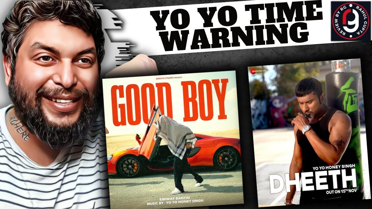 YO YO HONEY SINGH - DHEETH AFTER EMIWAY BANTAI - GOOD BOY | REVIEW BY ...