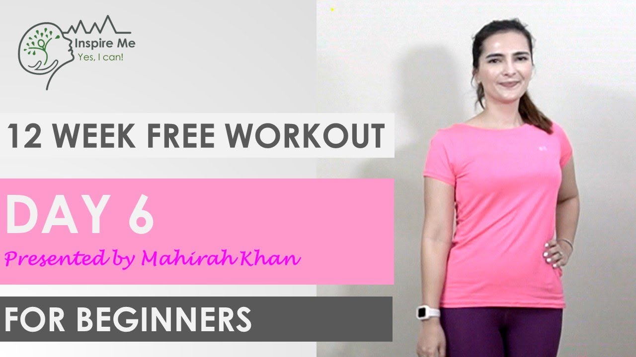 DAY 6. 12 WEEK BEGINNER WORKOUT. INSPIRE ME. YES, I CAN! - YouTube