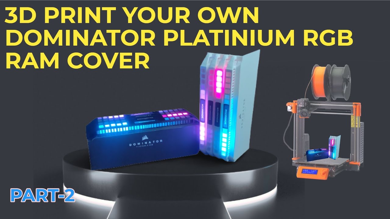 DOMINATOR RGB PLATINIUM RAM COVER | PART2| DIY 3D PRINTED | RGB RAM ...