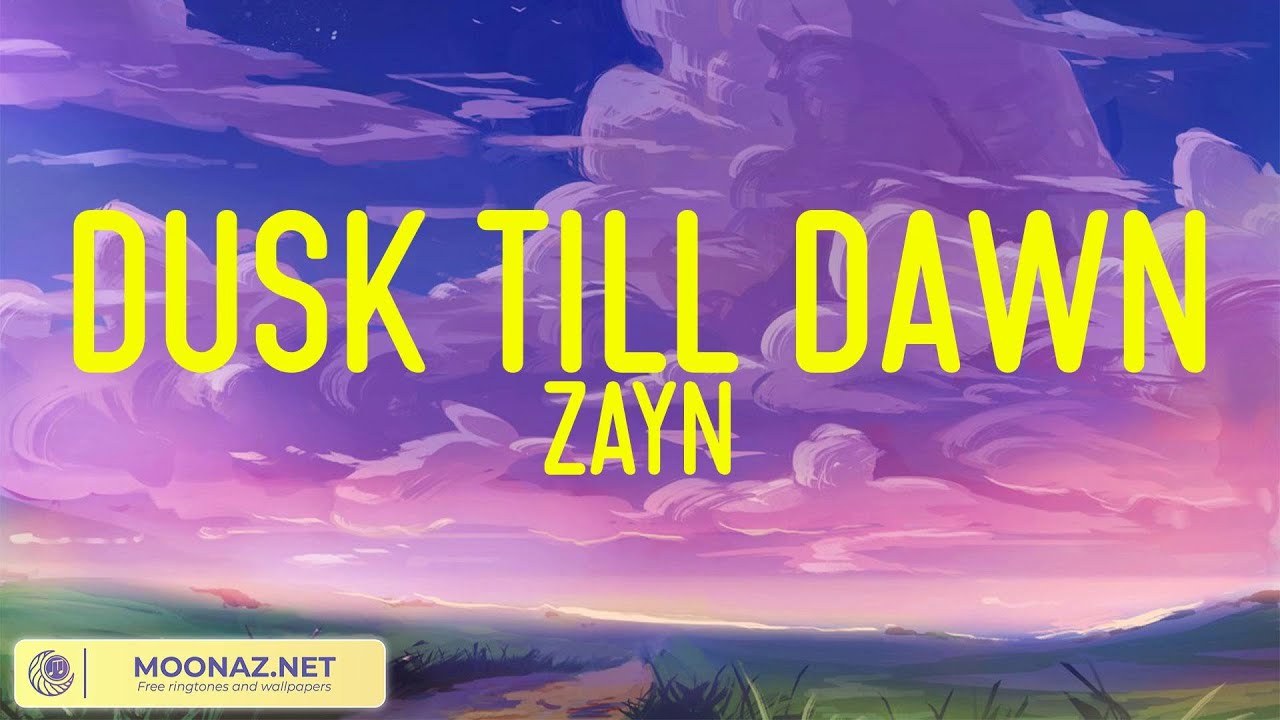 ZAYN - Dusk Till Dawn (7cloud lyrics) - YouTube