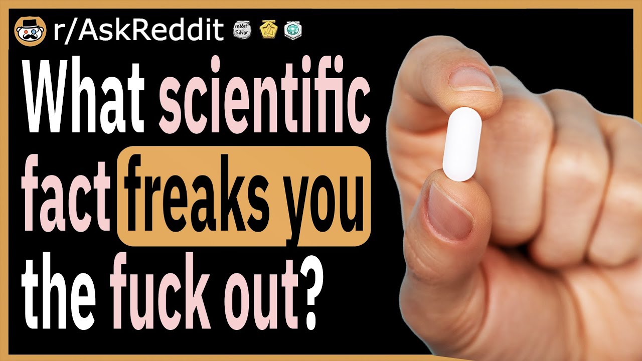 What scientific fact freaks you right the duck out? - YouTube