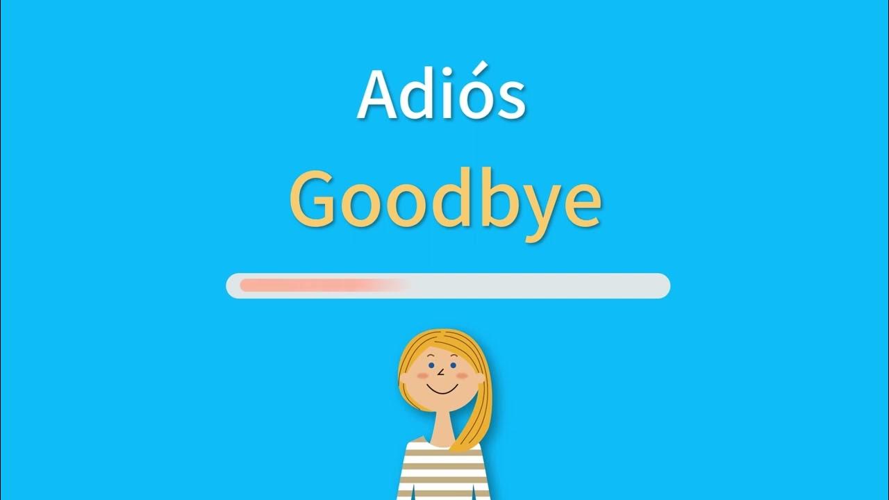 ¿Cómo se dice ”Adiós” en inglés? - YouTube