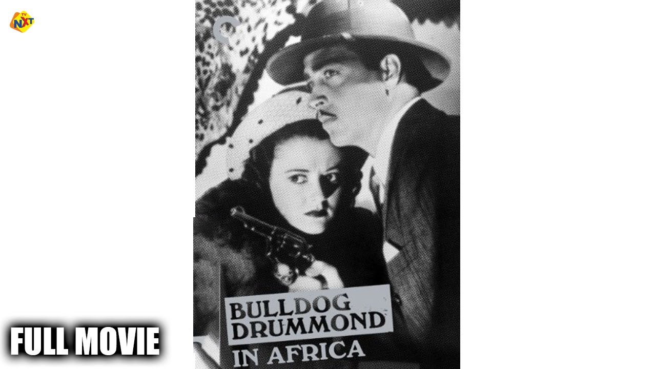 Bulldog Drummond in Africa Full Movie | John Howard, Heather Angel ...