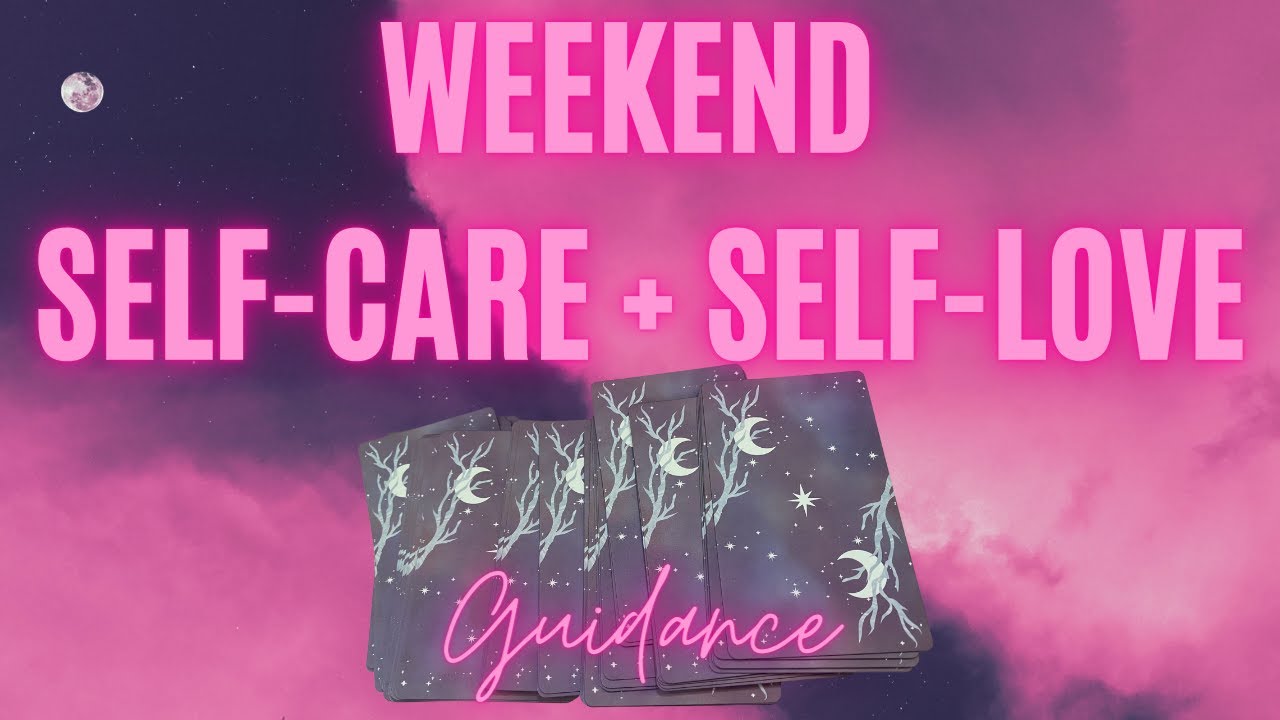Weekend Self-Care + Self-Love Guidance // Weekend of Jan 14th, 2022 ...
