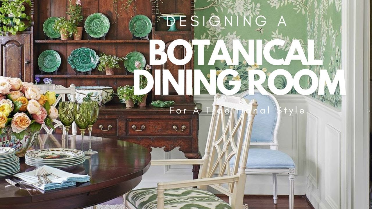 Designing a BOTANICAL DINING ROOM | Garden-Like Atmosphere | Calming ...