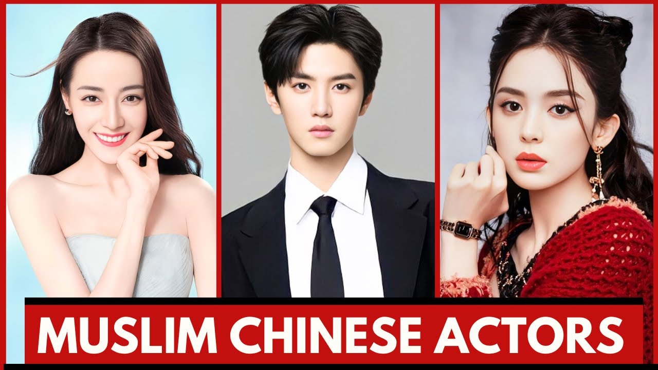 Chinese Actors and Actresses Who are Muslim | Most Famous Chinese ...