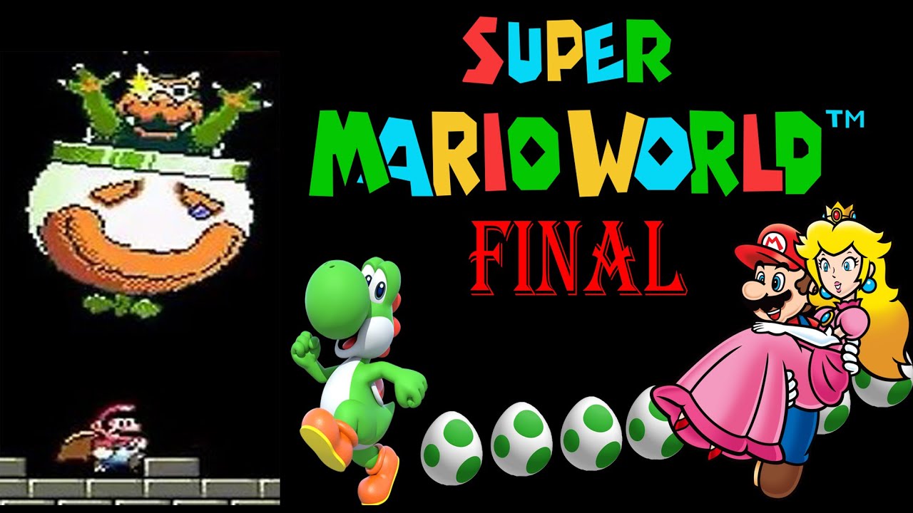 SUPER MARIO WORLD FINAL - DERROTAMOS O BOWSER ! - YouTube