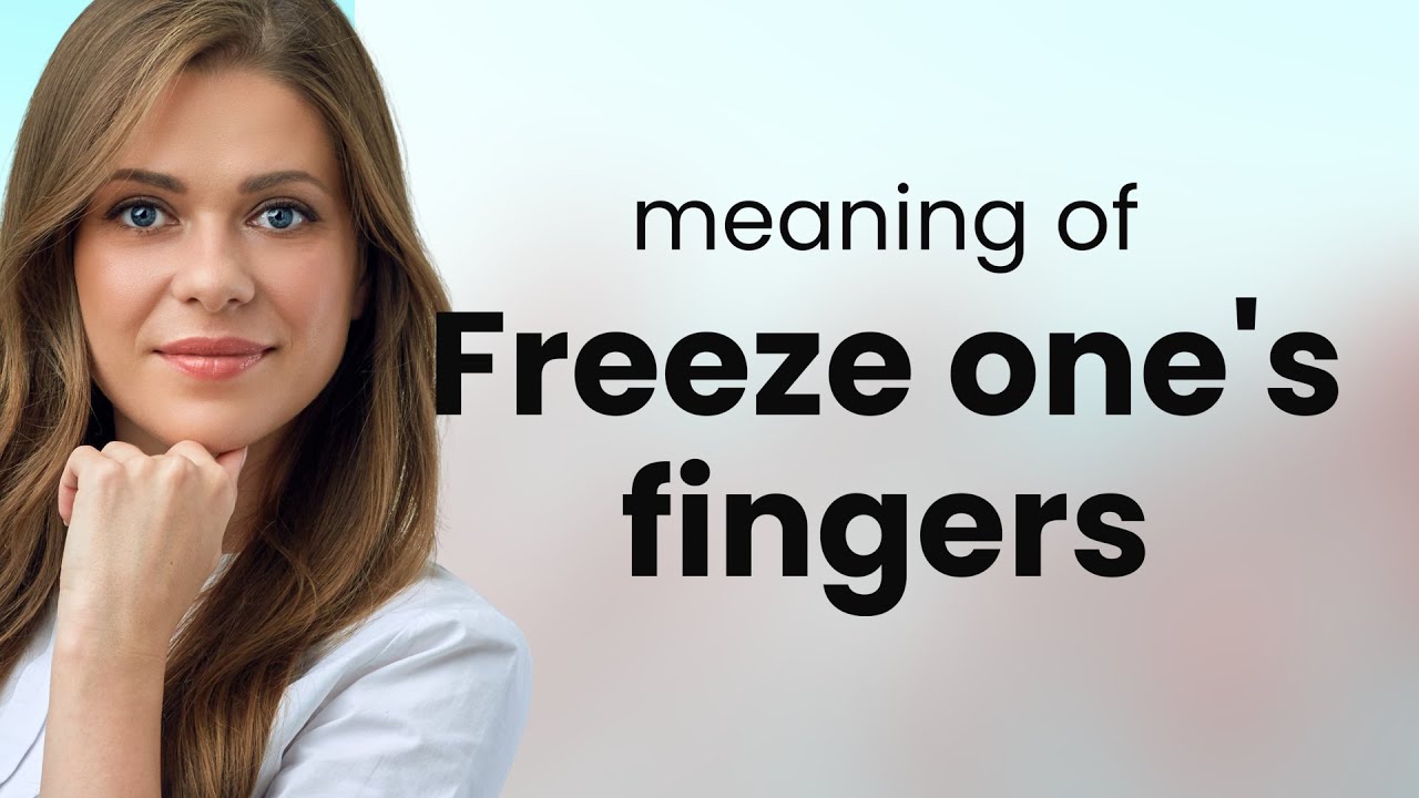 Understanding "Freeze One's Fingers": A Guide to English Idioms - YouTube