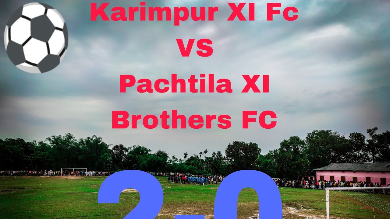 Today Semi Final Match Karimpur XI Fc Vs Pachtila XI Brothers FC 2 1 today-semi-final-match-karimpur-xi-fc-vs-pachtila-xi-brothers-fc-2-1