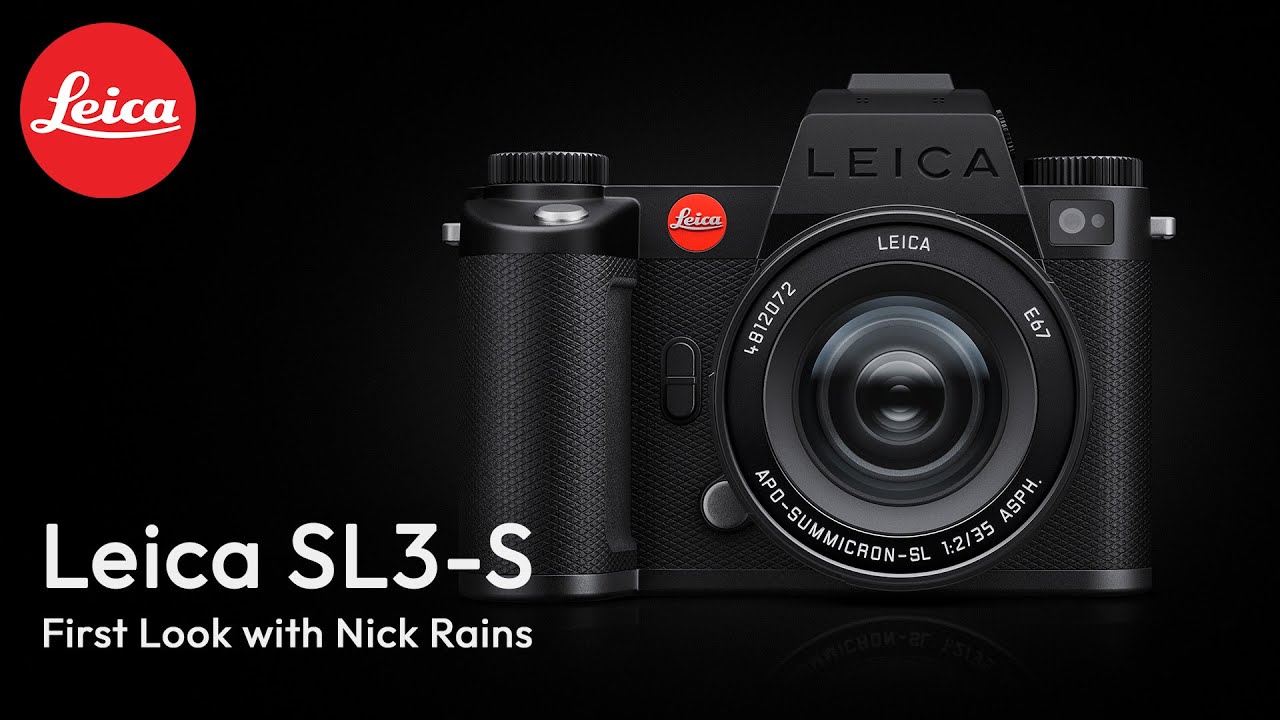 Leica SL3-S: First Look with Nick Rains - YouTube