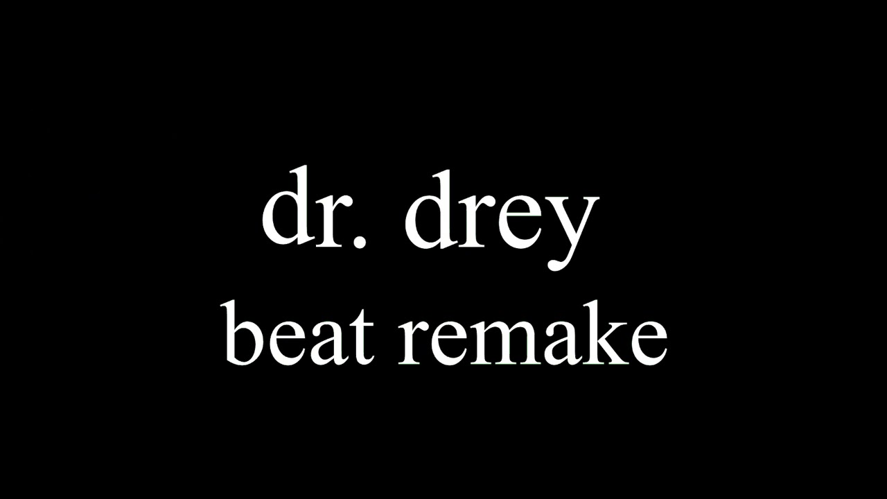 dr drey beat remake - YouTube