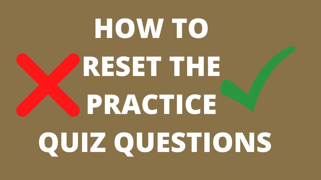 How to Reset the Practice Quiz Questions - YouTube