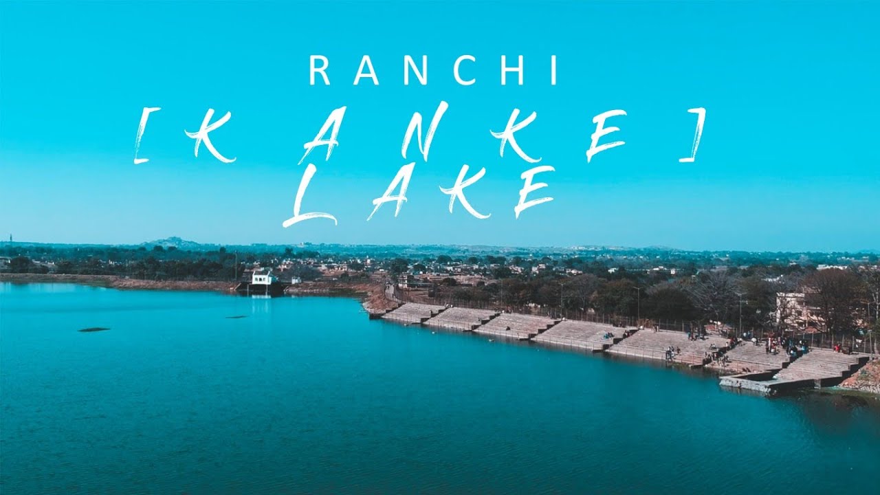 RANCHI || KANKE LAKE || CINEMATIC VIDEO || DJI SPARK - YouTube