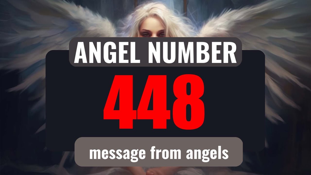 The Powerful Symbolism of Angel Number 448: Messages from Your Angels ...
