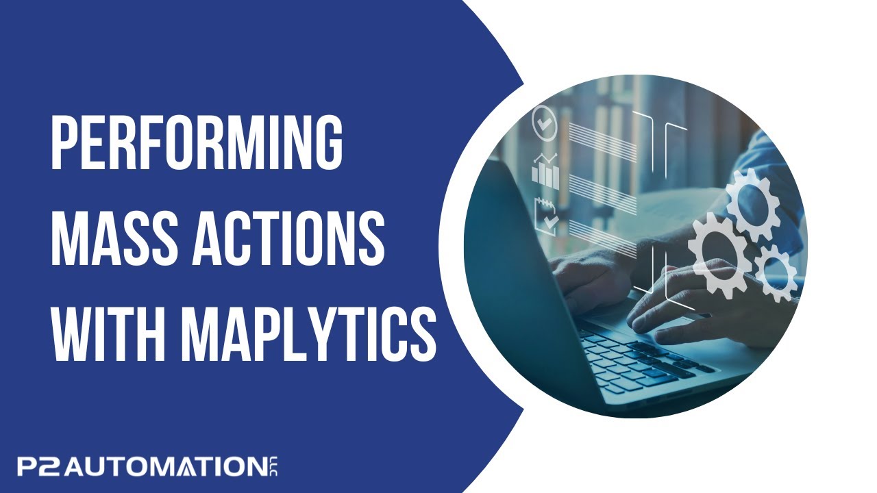 Performing Mass Actions with Maplytics - YouTube