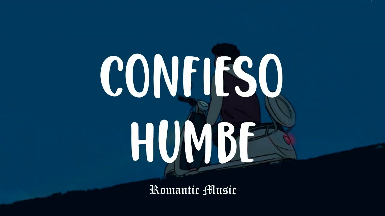 Confieso - Humbe [Lyrics] - YouTube