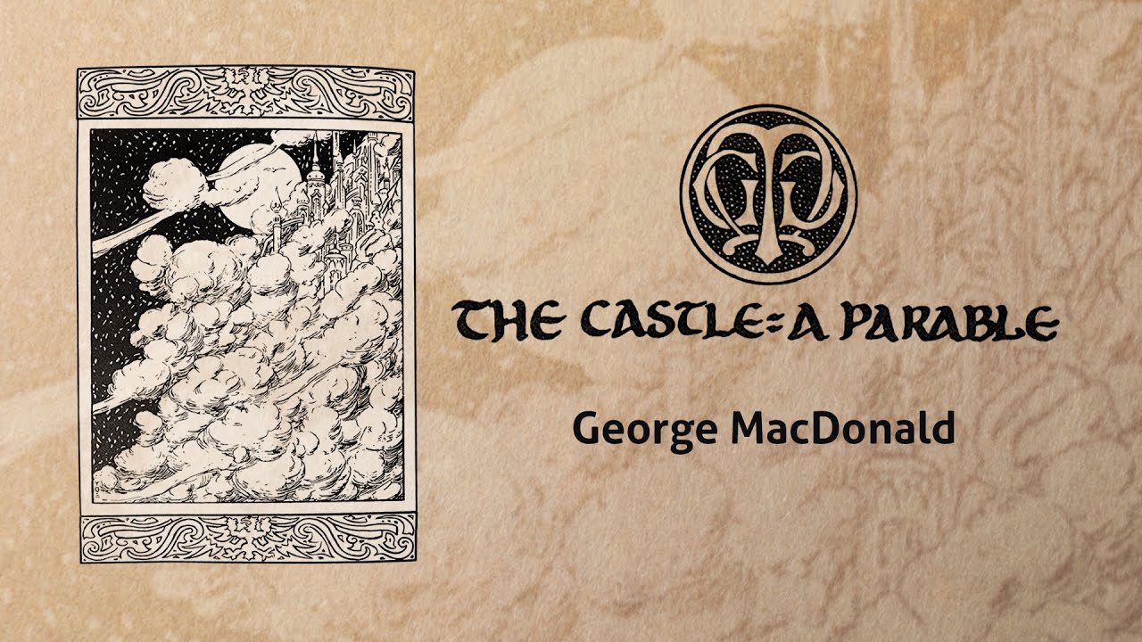 The Castle: A Parable | George MacDonald short story - YouTube
