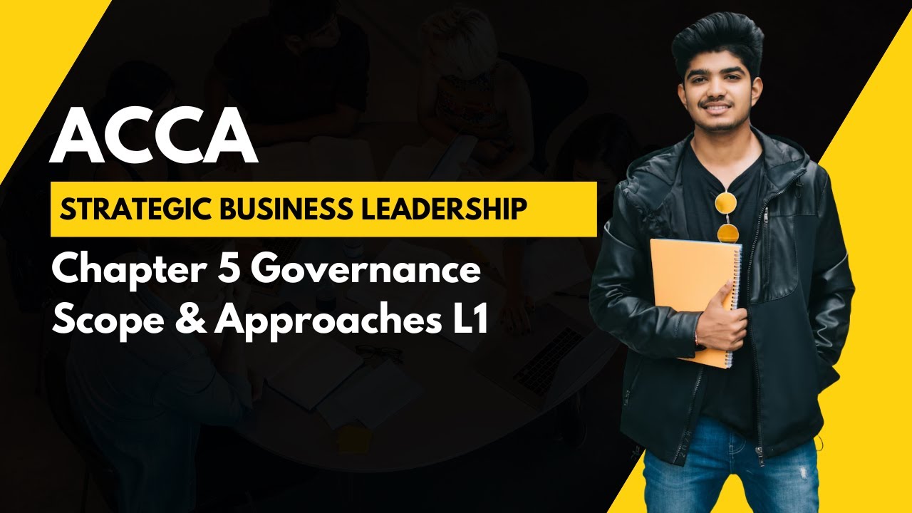 ACCA Strategic Business Leadership Chapter 5 Governance Scope ...