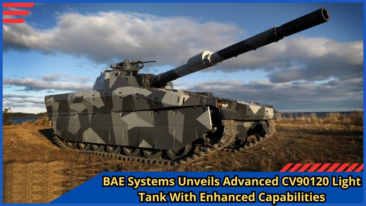 BAE Systems Unveils Advanced CV90120 Light Tank With Enhanced Capabilities - YouTube