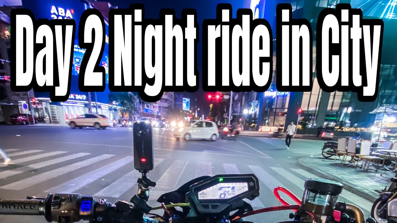Day 2 Night Ride in city ( 4K ) / Yអា Nអូ - YouTube
