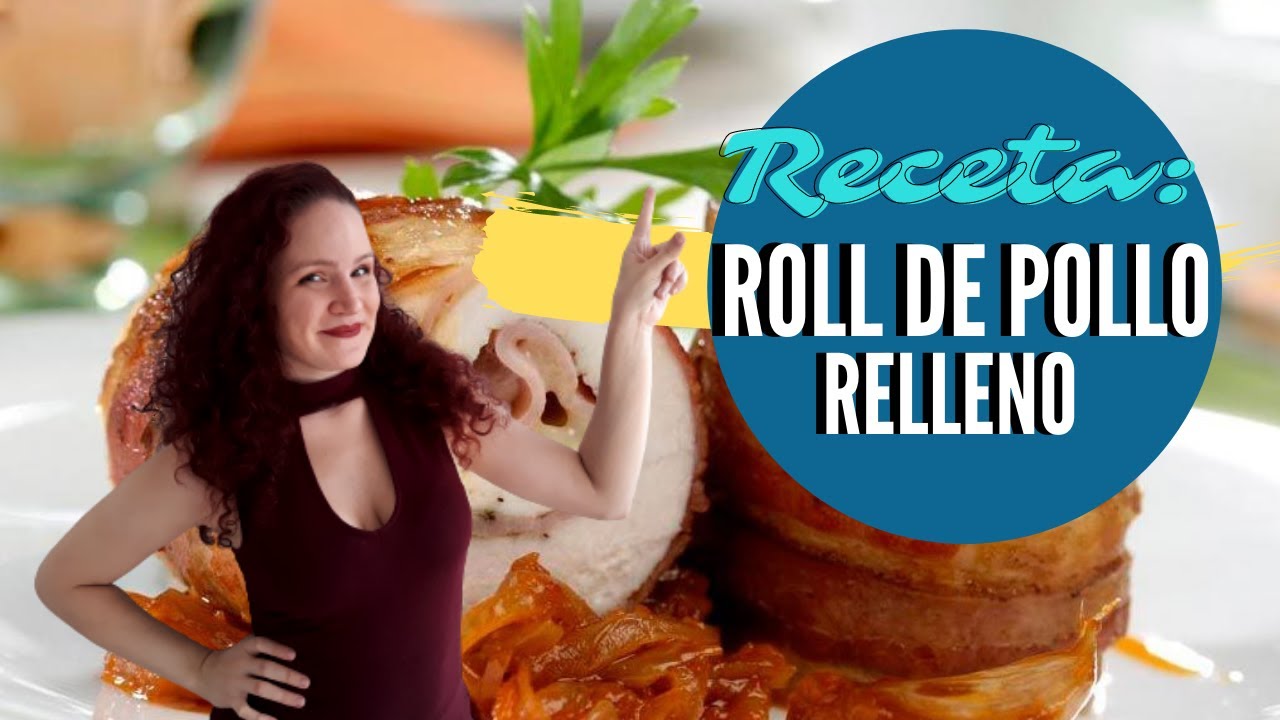 Roll de Pollo Relleno (Rollo de Pollo) - Receta - YouTube