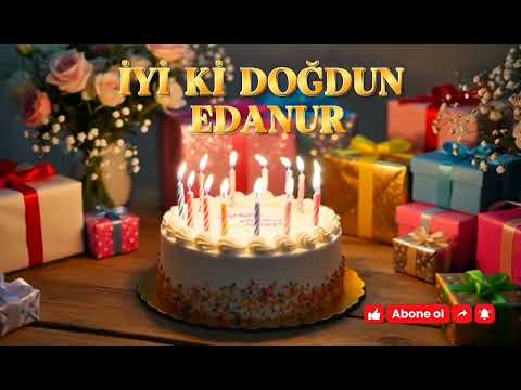 Doğum günün kutlu olsun EDANUR🎊🎂 İyi ki doğdun EDANUR🎊🎂 Nice mutlu yıllara #EDANUR #doğumgünüşarkısı