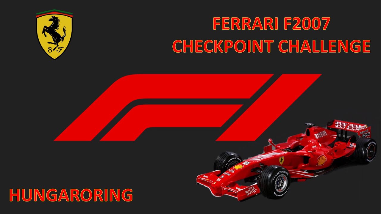 F1 Game Checkpoint Challenge | Ferrari F2007 | Hungaroring | Hungary ...